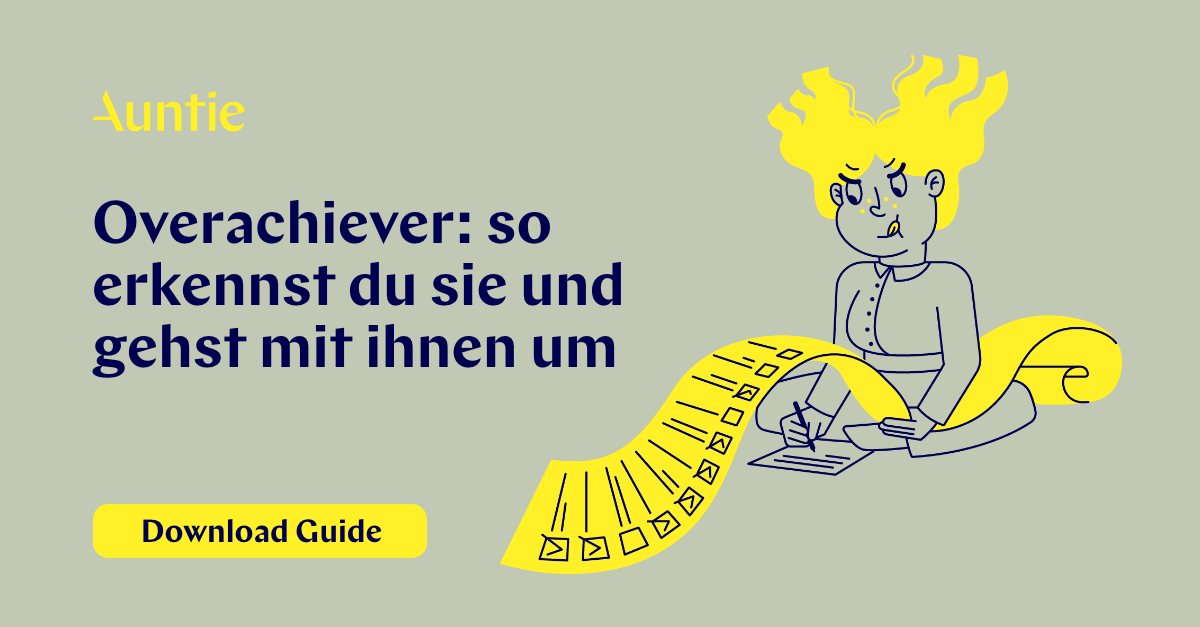 Overachiever erkennen | Auntie Guide