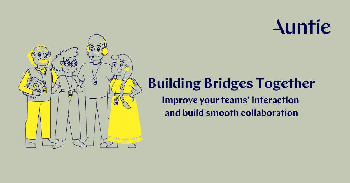Auntie package: Building Bridges Together - Improve your teams' interaction